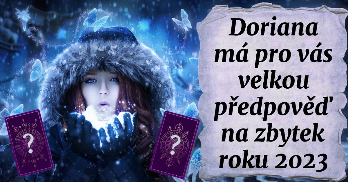 == Doriana má pro vás velkou předpověď na zbytek roku 2023 ==| Fanmix.eu